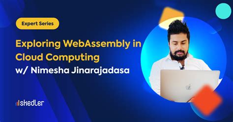 Expert Series Exploring Webassembly In Cloud Computing W Nimesha J