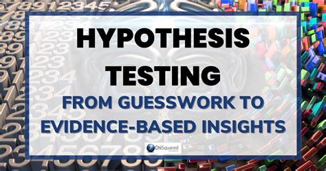 Hypothesis Testing From Guesswork To Evidence Based Insights