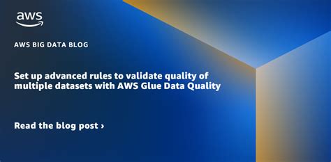 Set Up Advanced Rules To Validate Quality Of Multiple Datasets With AWS