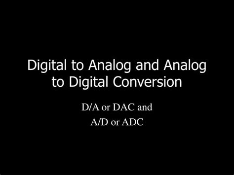 Ppt Digital To Analog And Analog To Digital Conversion Powerpoint