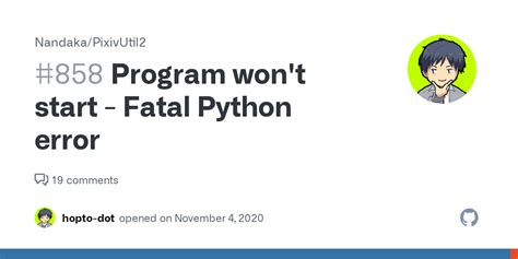Program Won T Start Fatal Python Error Issue Nandaka PixivUtil GitHub
