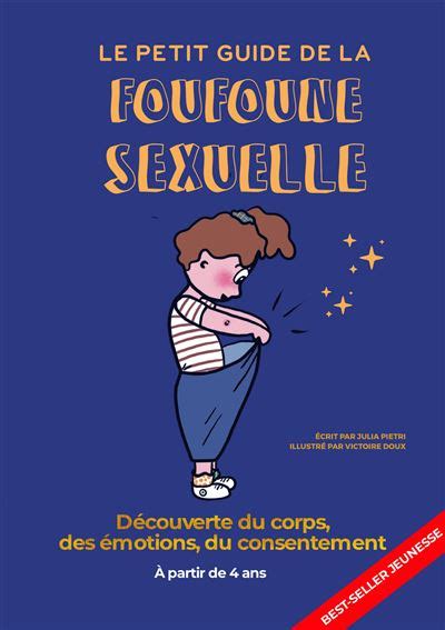 Foufoune Sexuelle Guide Déducation Sexuelle Pour Enfants Bienveillant Féministe Et