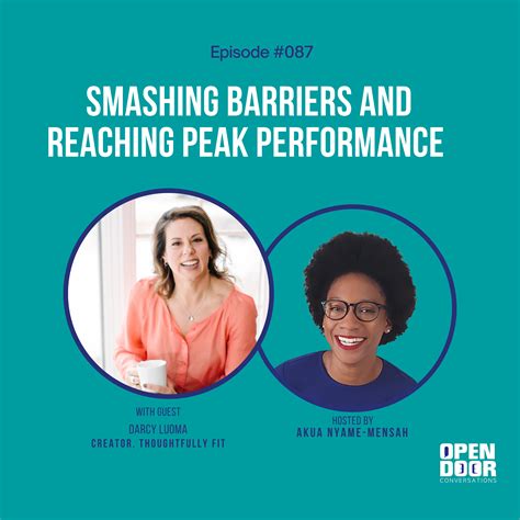 Ep 87 Smashing Barriers And Reaching Peak Performance With Darcy