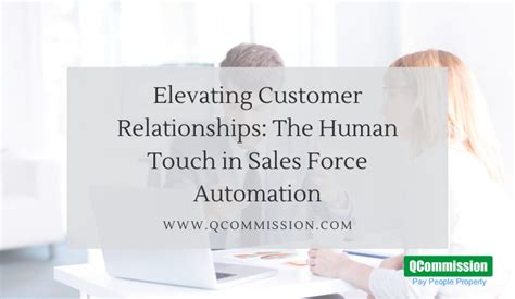 Elevating Customer Relationships The Human Touch In Sales Force Automation