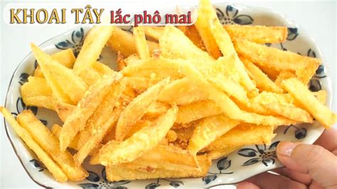 Cách Làm Khoai Tây Lắc Phô Mai Thơm Ngon Như Nhà Hàng
