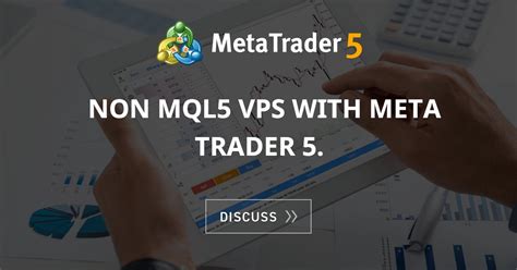 Non Mql5 Vps With Meta Trader 5 Robotic Trading Systems General