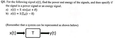 Solved For The Following Signal S T Find The Power And