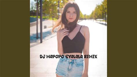Dj Mapopo Syalala Viral Tiktok Youtube