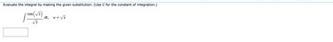 Solved Evaluate The Integral By Making The Given Chegg