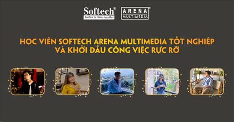 Softech Aptech Học Viên Softech Arena Tốt Nghiệp Và Khởi Đầu Sự