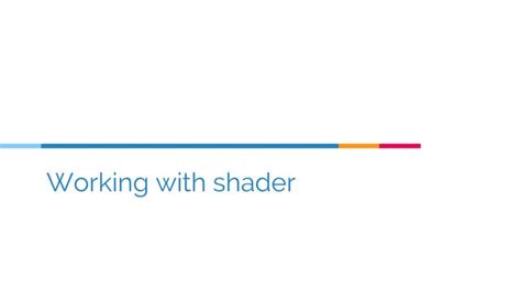 working with shader with unity pptx