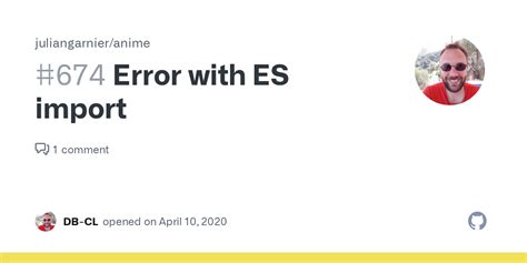Error With Es Import · Issue 674 · Juliangarnieranime · Github