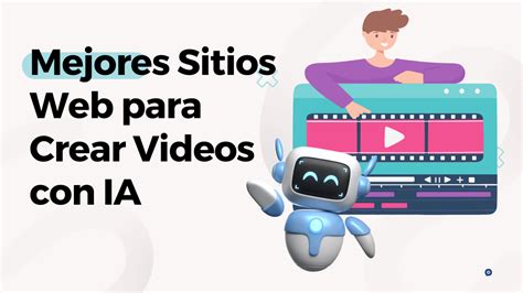 5 Mejores Sitios Web Para Crear Videos Con Ia Ai