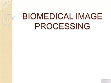 Biomedical Image Processing Ppt Pptx