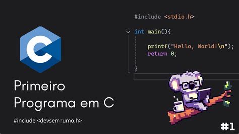 Seu Primeiro Programa Em C Youtube