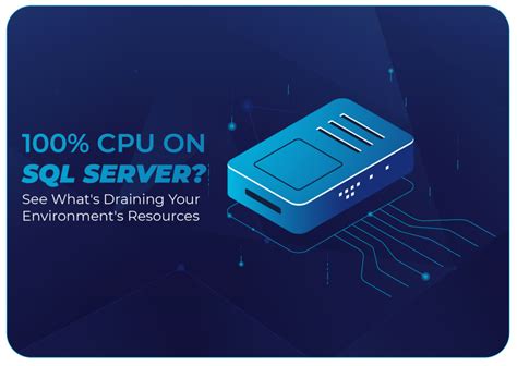 100 Cpu On Sql Server See Whats Draining Your Environments Resources Dbsnoop