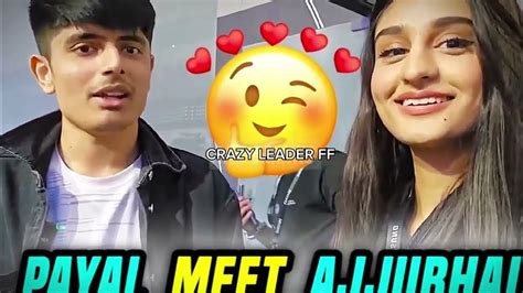 Payal Gaming Met Ajjubhai 🥰 Ajjubhai Face Reveal Youtube