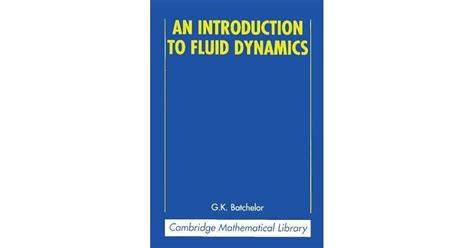 An Introduction To Fluid Dynamics By Gk Batchelor