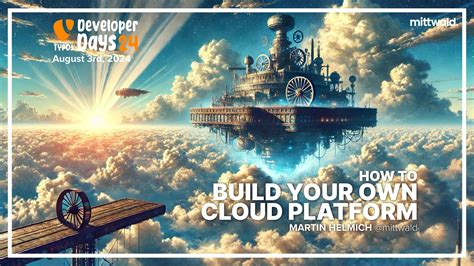 t3dd24 how to build your own cloud platform speaker deck