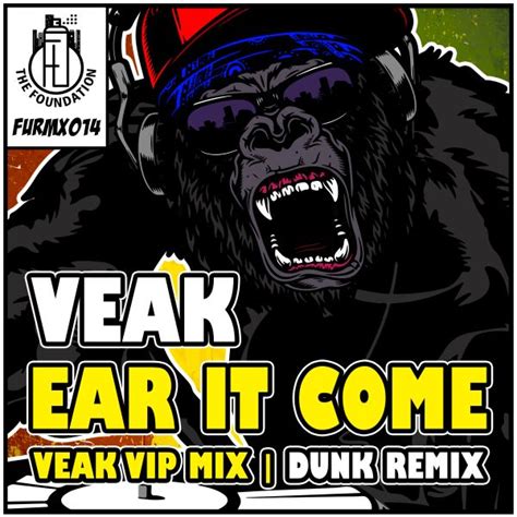 Veak Ear It Come Vip Dunk Remix Jungle Drum And Bass
