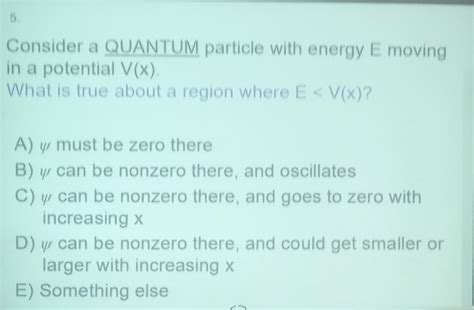 Solved Consider A QUANTUM Particle With Energy E Movingin A Chegg