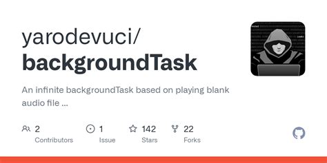 Github Yarodevucibackgroundtask An Infinite Backgroundtask Based On Playing Blank Audio File