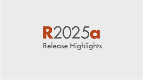 R2025a Release Highlights Matlab R2025a Release Highlights Matlab