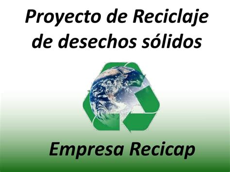 PPT Proyecto de Reciclaje de desechos sólidos PowerPoint Presentation