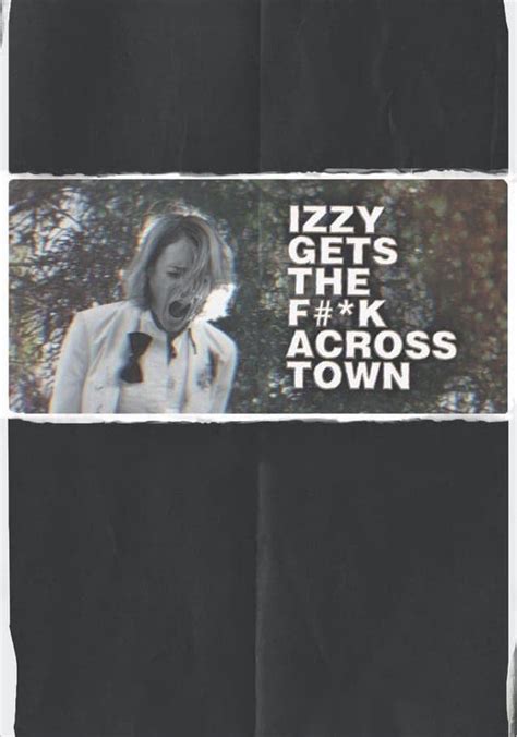 Izzy Gets The Fck Across Town Stream Online