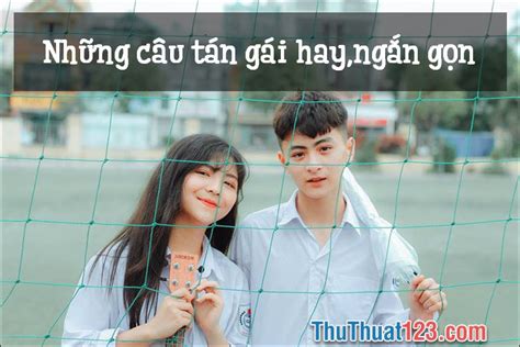 Những Câu Tán Gái Hay Ngắn Gọn