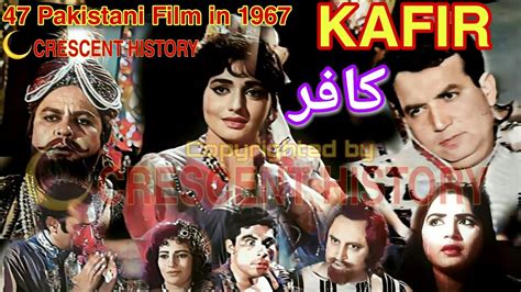 Kafir Kafir 1967 Urduhindi Pakistani Films Crescent History