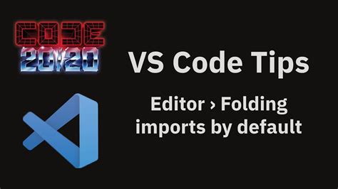 Vs Code Tips — Automatically Fold Imports When You Open A File Youtube