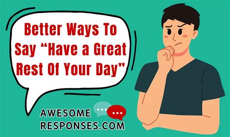 💬 30 Better Ways To Say Have A Great Rest Of Your Day” ️ ️