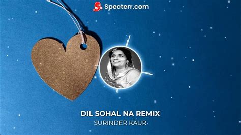 Remix Dil Sohal Na Surinder Kaur Youtube