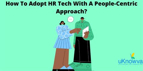 How To Adopt HR Tech With A People Centric Approach