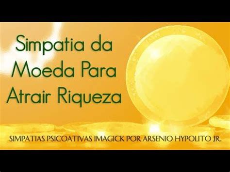 Simpatia Da Moeda Para Atrair Riqueza Simpatias Psicoativas