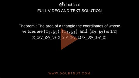 Theorem The Area Of A Triangle The Coordinates Of Whose Vertices Are