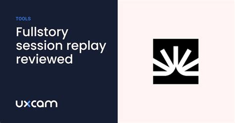 Fullstory Session Replay Feature Review Best Alternative