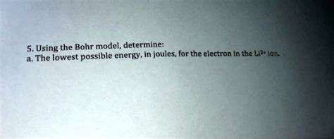 Solved 5 Using The Bohr Model Determine The Lowest Possible Energy In Joules For The