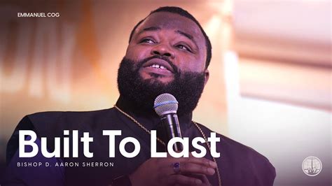 Built to Last - Bishop D. Aaron Sherron - YouTube