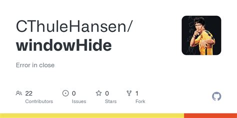 Github Cthulehansen Windowhide Error In Close