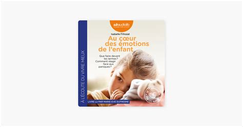 Au coeur des émotions de l enfant Comprendre son langage ses rires