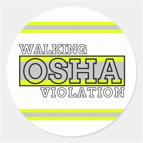 Walking Osha Violation Classic Round Sticker Zazzle