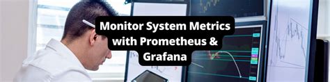 monitoring system metrics with grafana and prometheus earthly blog
