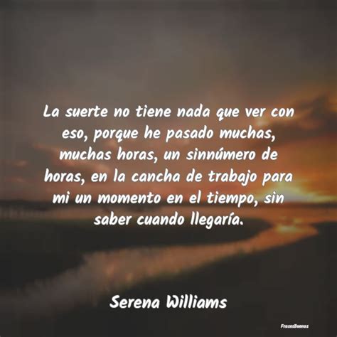 El Trabajo Vence A La Suerte — Serena Williams