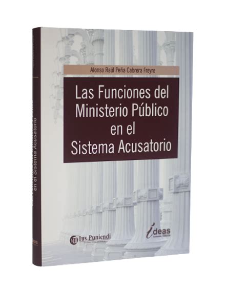 Las Funciones Del Ministerio Publico Editorial Iustitia