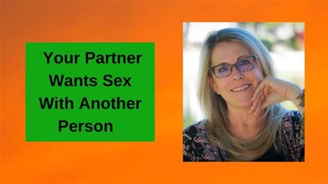 When Your Partner Wants Sex With Another Person Gayle Lynn And Anita