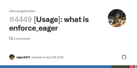Usage What Is Enforceeager · Issue 4449 · Vllm Projectvllm · Github