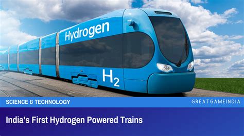 Indias First Hydrogen Powered Trains Greatgameinternational