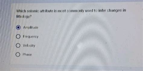 Which Seismic Attibute Is Most Commonly Used StudyX